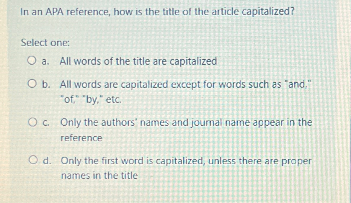 Solved In an APA reference, how is the title of the article | Chegg.com