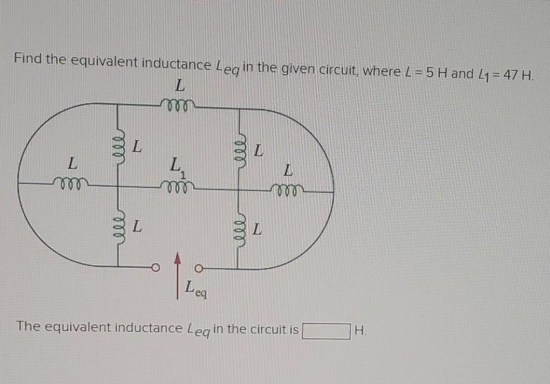 Solved Find the equivalent inductance Leg in the given | Chegg.com
