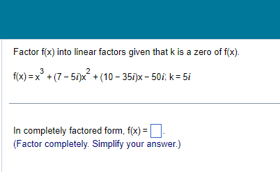 Solved Factor f(x) ﻿into linear factors given that k ﻿is a | Chegg.com