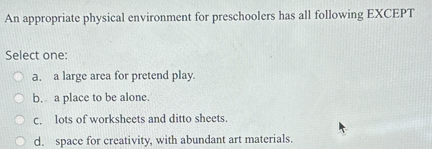 Solved An appropriate physical environment for preschoolers | Chegg.com