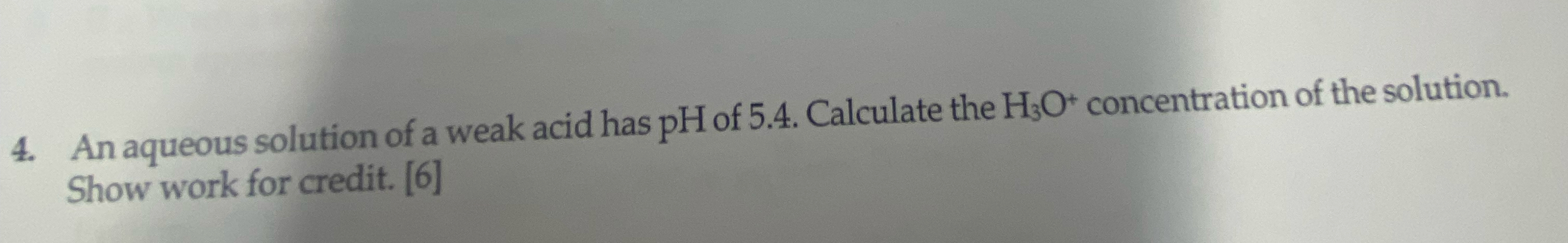 Solved An aqueous solution of a weak acid has pH ﻿of 5.4. | Chegg.com