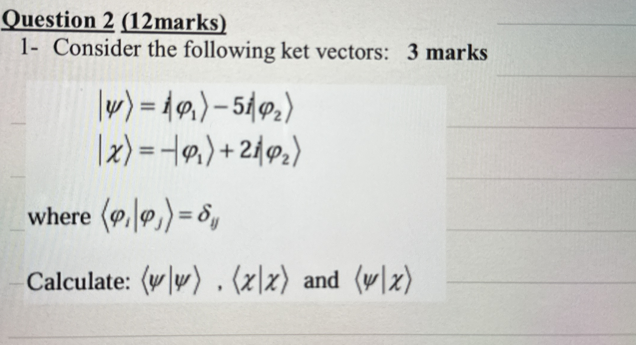 Solved Question 2 (12marks)1- ﻿Consider the following ket | Chegg.com