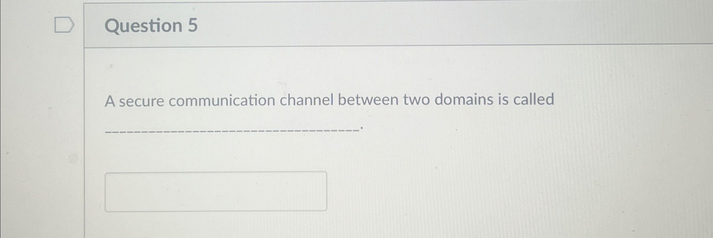 Solved Question 5A secure communication channel between two | Chegg.com
