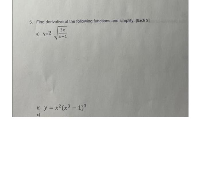 Solved 5. Find derivative of the following functions and | Chegg.com