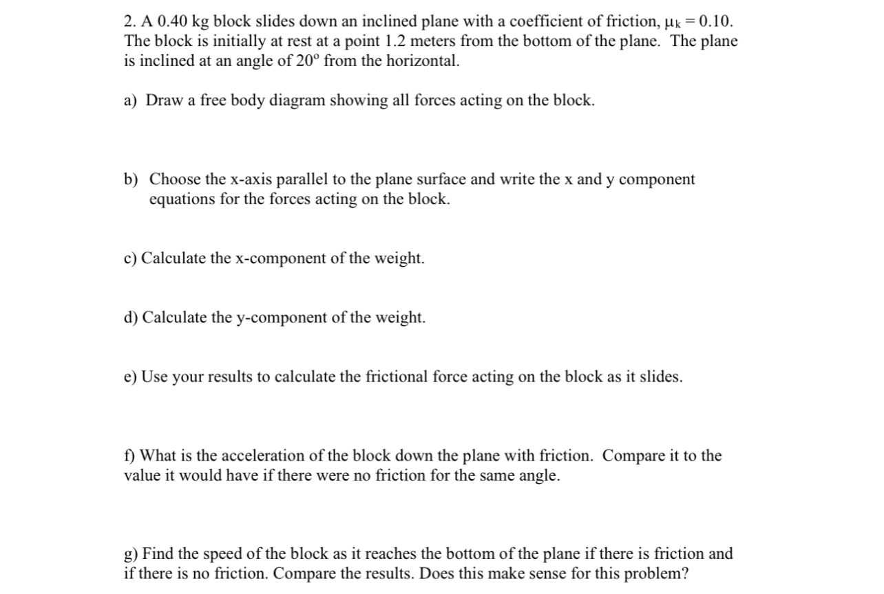 Solved A 0.40kg ﻿block slides down an inclined plane with a | Chegg.com