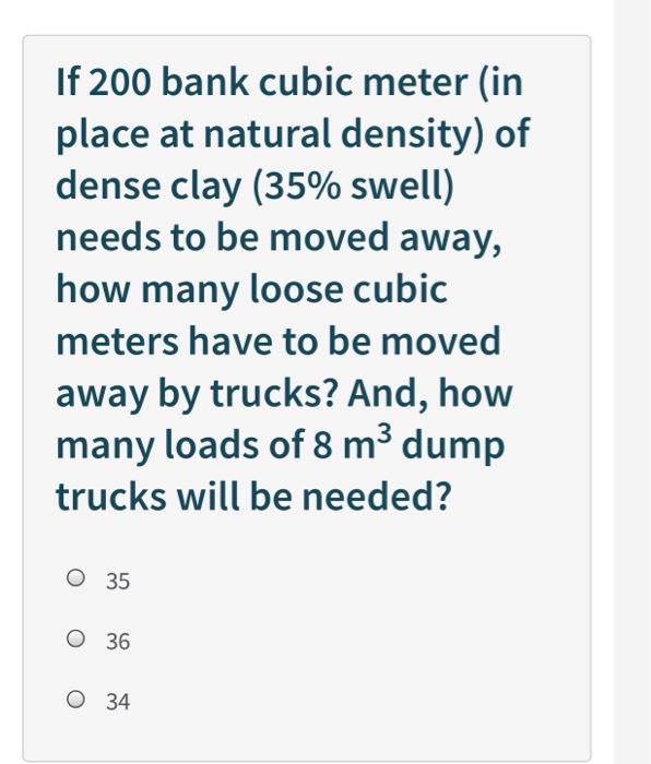 Solved If 200 bank cubic meter (in place at natural density) | Chegg.com