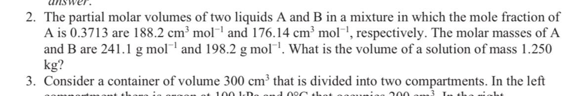 Solved The partial molar volumes of two liquids A and B in a | Chegg.com