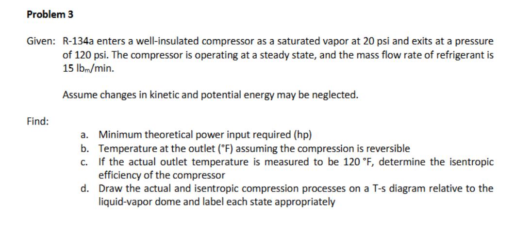 Solved Problem 3Given: R-134a enters a well-insulated | Chegg.com