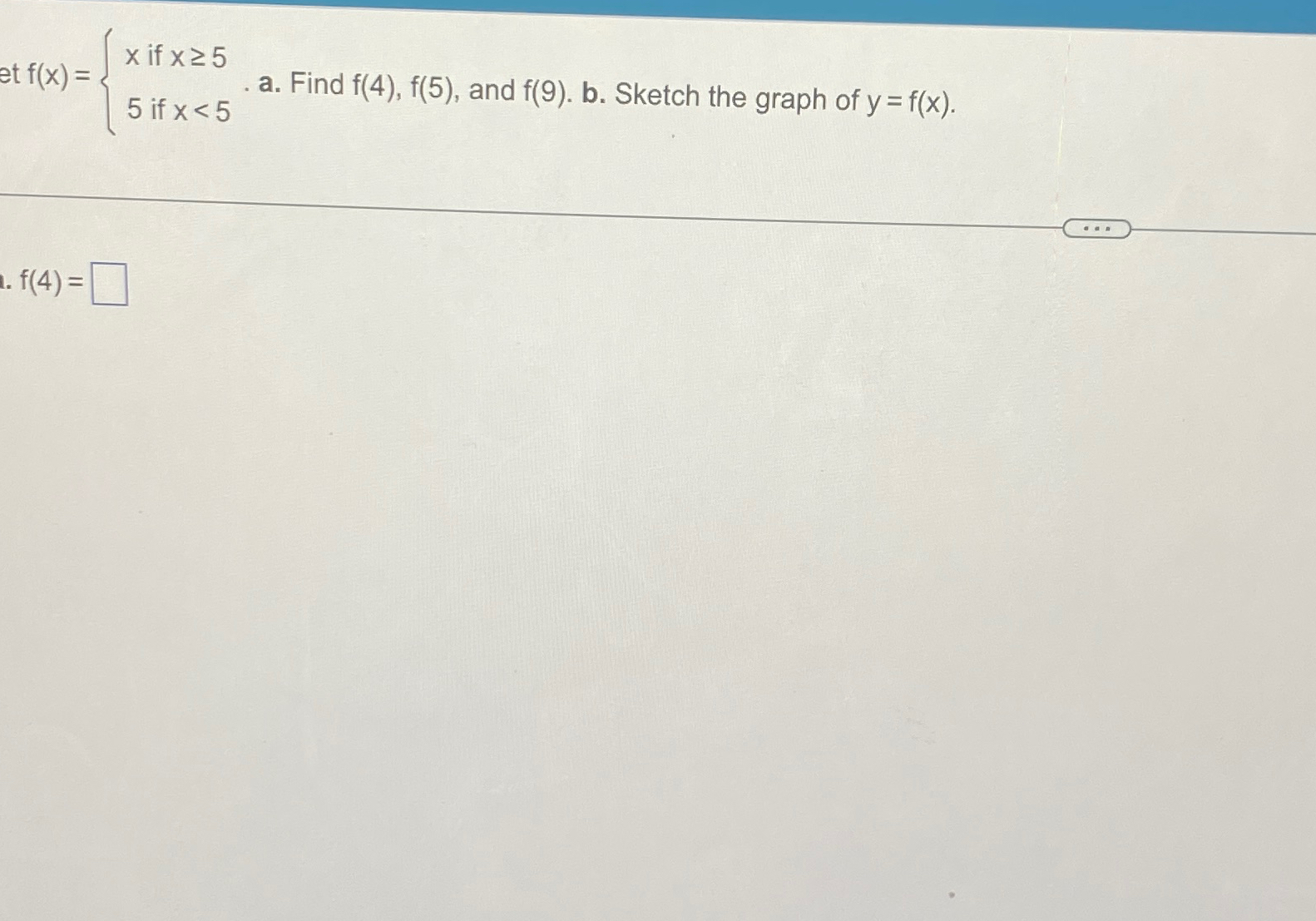 Solved f(x)={x if x≥55 if x