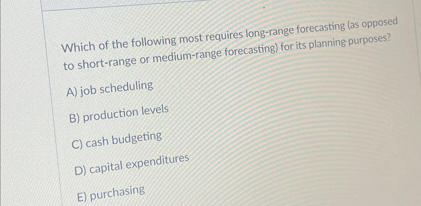 Solved Which Of The Following Most Requires Long Range