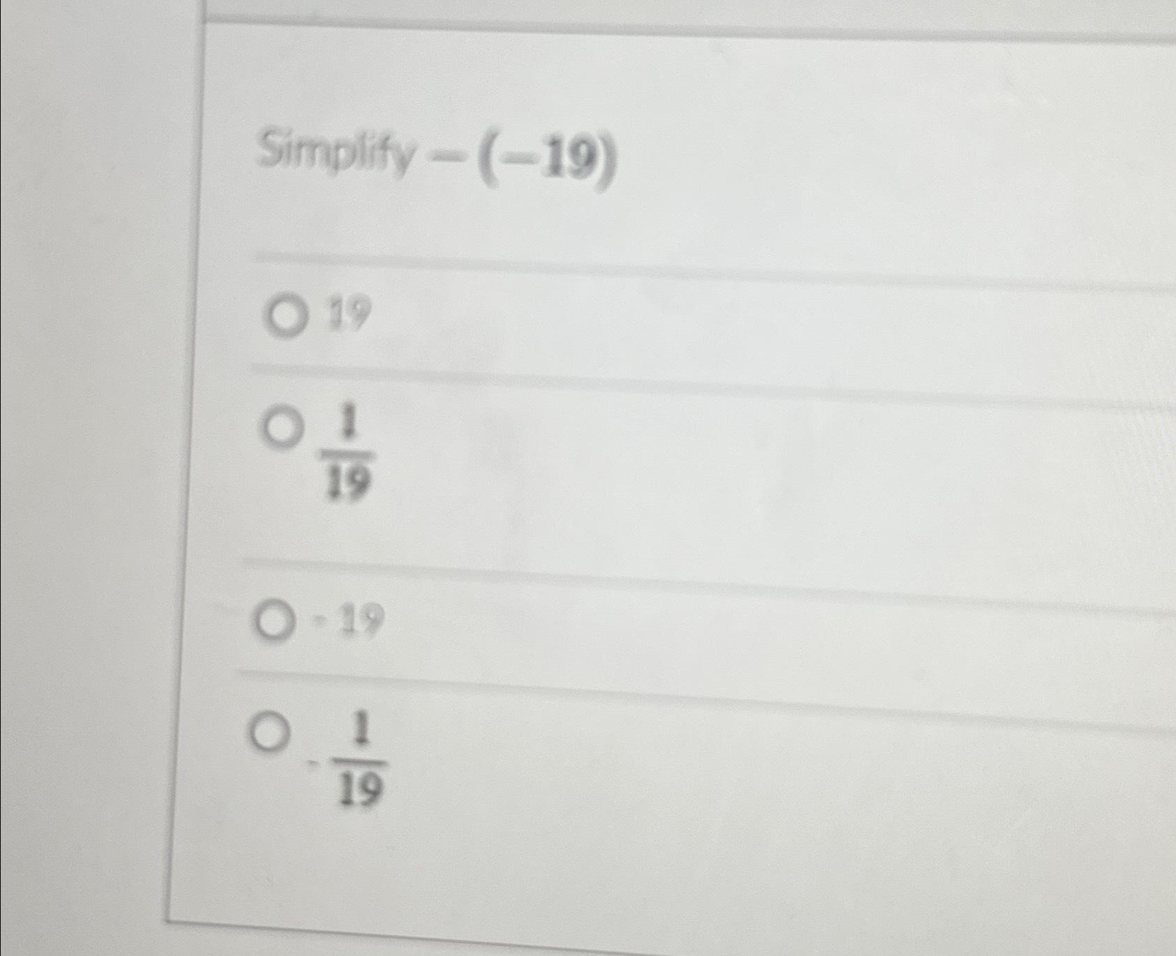 Solved Simplify - (-19)19119-19119 | Chegg.com