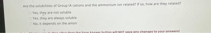 Solved Are the solubilities of Group IA cations and the | Chegg.com