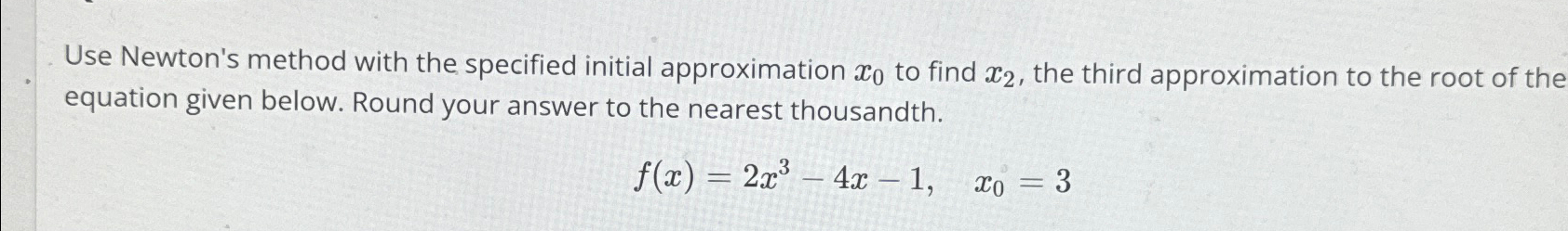 Solved Use Newton's method with the specified initial | Chegg.com