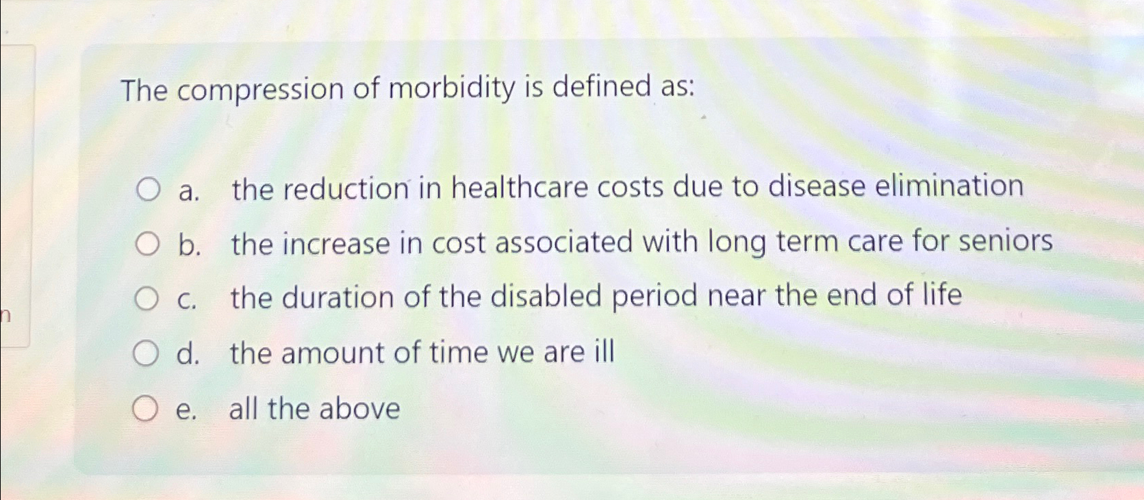 Solved The compression of morbidity is defined as:a. ﻿the | Chegg.com