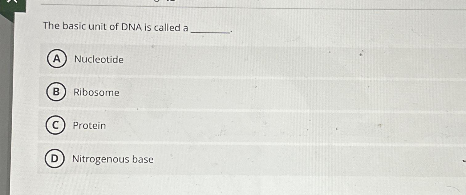 Solved The basic unit of DNA is called | Chegg.com