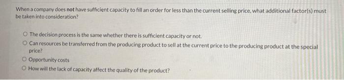 Solved When a company does not have sufficient capacity to | Chegg.com