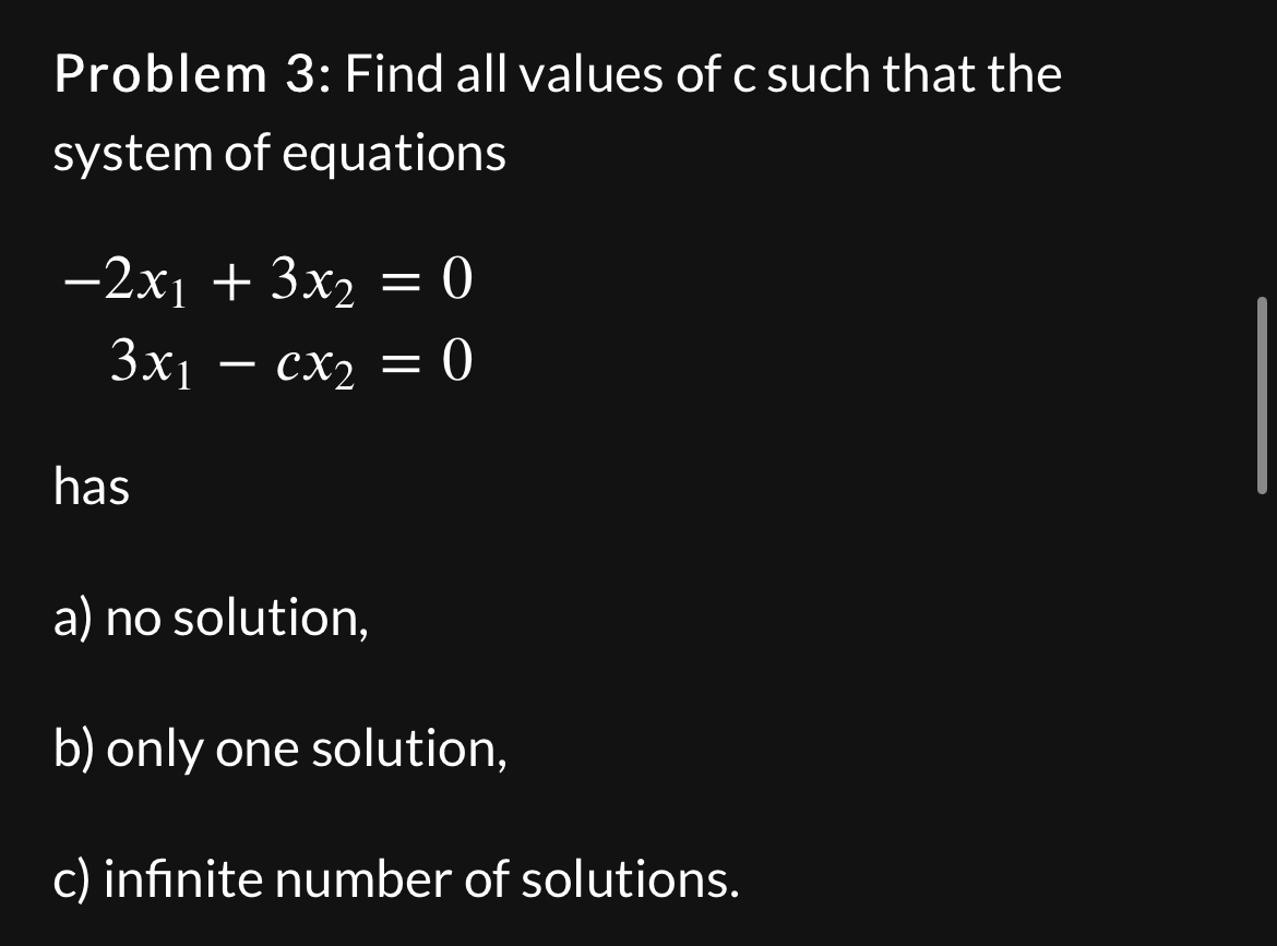 Solved Problem 3: Find all values of c ﻿such that the system | Chegg.com
