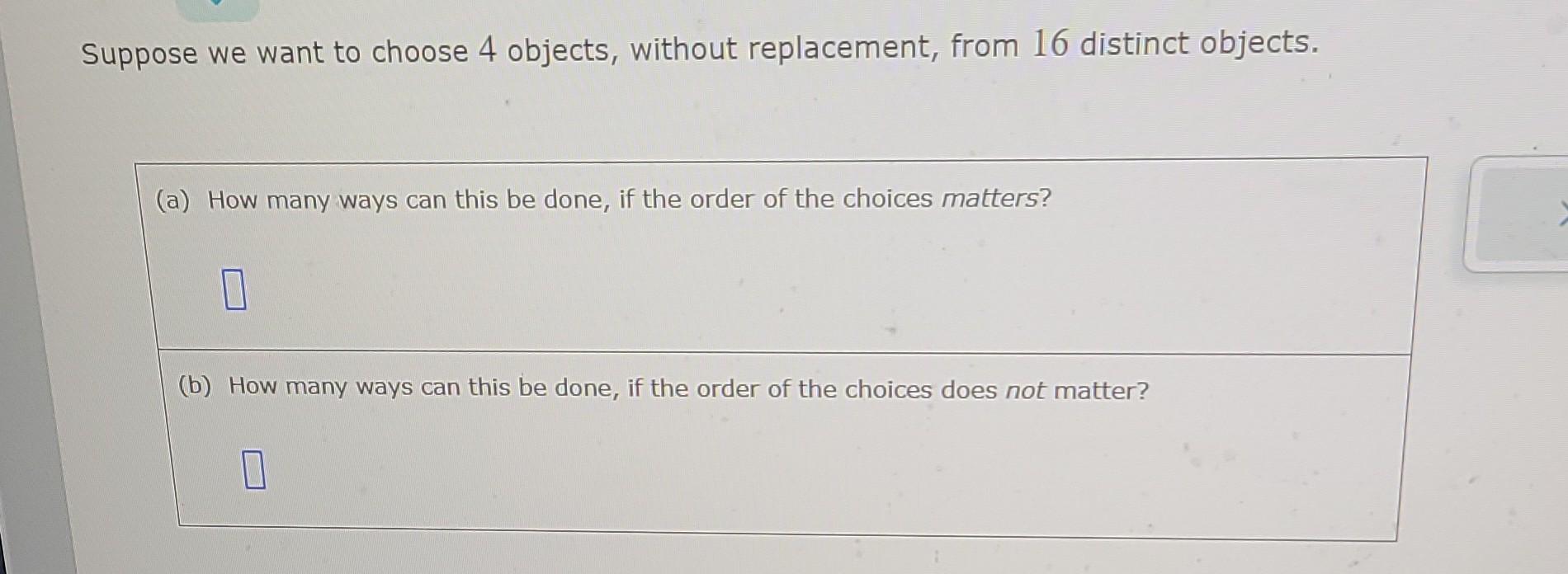 Solved Suppose We Want To Choose 4 Objects Without
