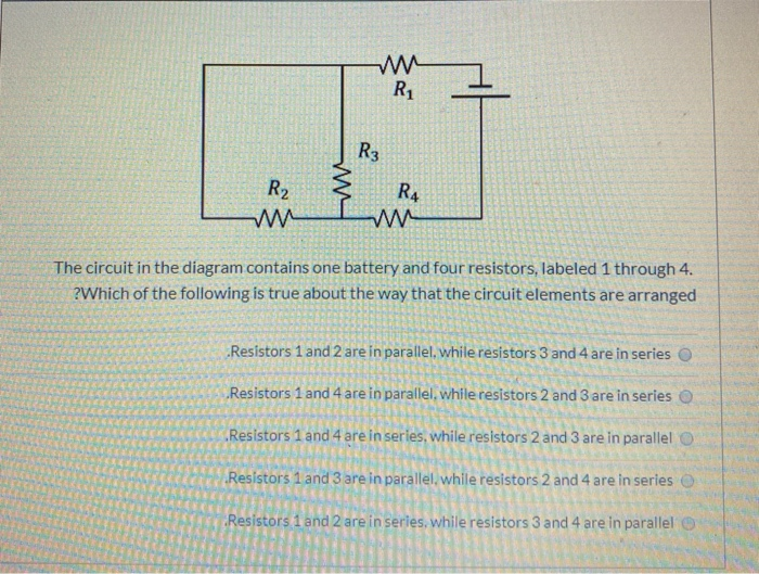 Solved R1 R3 R2 R4 W The circuit in the diagram contains one | Chegg.com