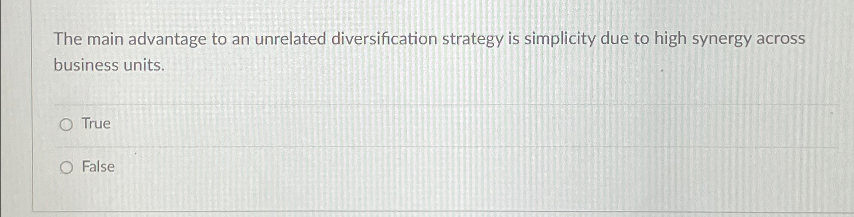 Solved The main advantage to an unrelated diversification | Chegg.com
