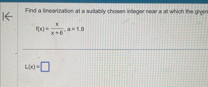 Solved KK- Find a linearization at a suitably chosen integer | Chegg.com