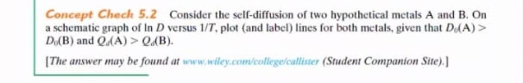 Solved Concept Check 5.2 Consider the self-diffusion of two | Chegg.com