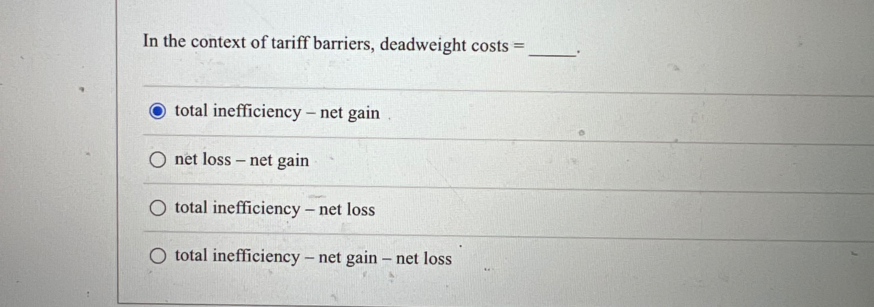 Solved In the context of tariff barriers, deadweight costs | Chegg.com