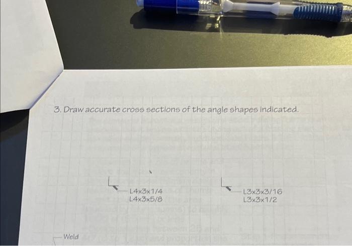 Solved 3. Draw accurate cross sections of the angle shapes | Chegg.com