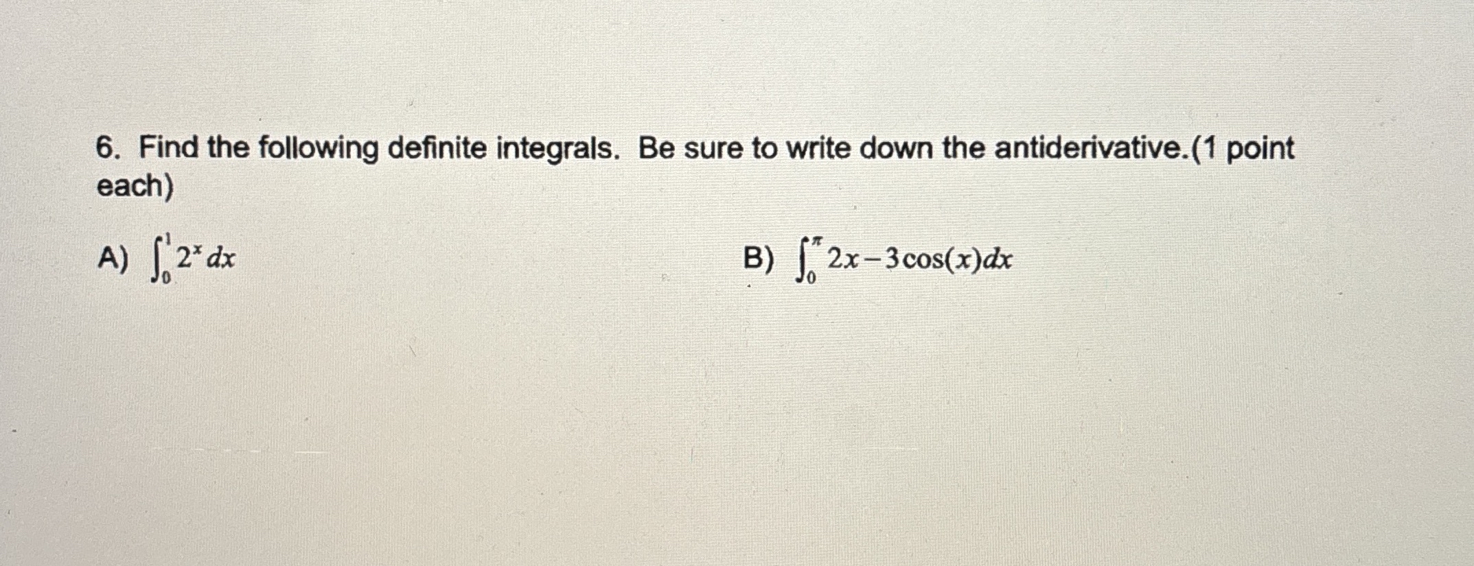 Solved Find the following definite integrals. Be sure to | Chegg.com