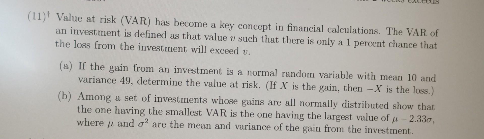 Solved 11) † Value at risk (VAR) has become a key concept in | Chegg.com