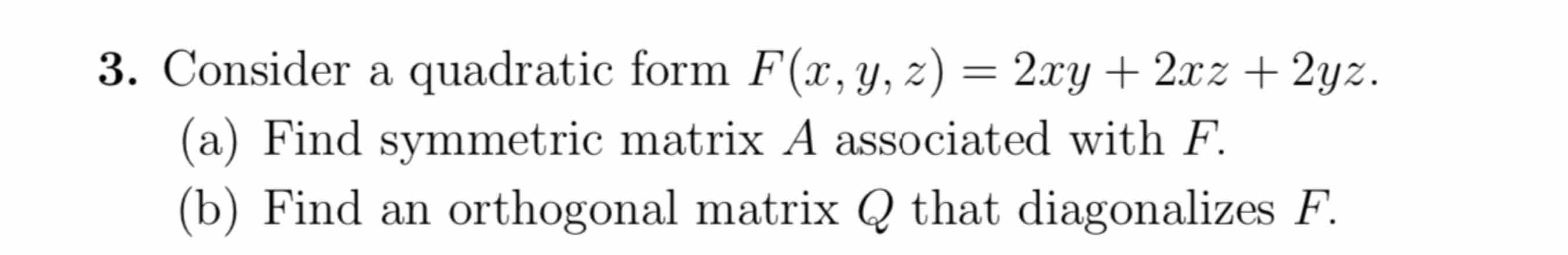 Solved Consider a quadratic form F(x,y,z)=2xy+2xz+2yz.(a) | Chegg.com
