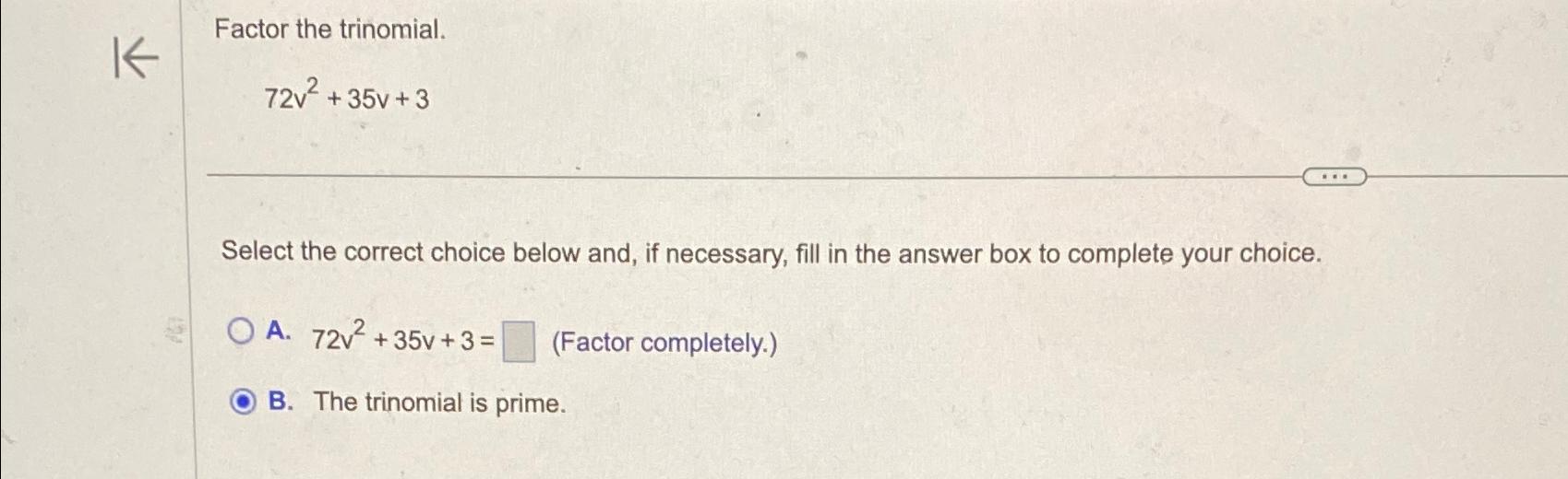 Solved Factor the trinomial.72v2+35v+3Select the correct | Chegg.com