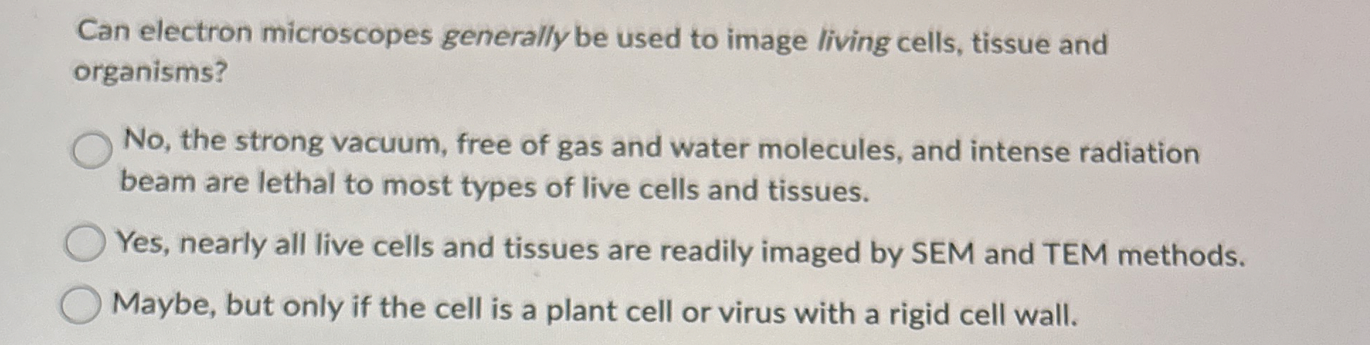 Solved Can electron microscopes generally be used to image | Chegg.com