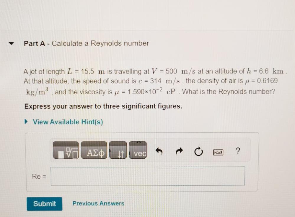 Solved Part A - ﻿Calculate a Reynolds numberA jet of length | Chegg.com