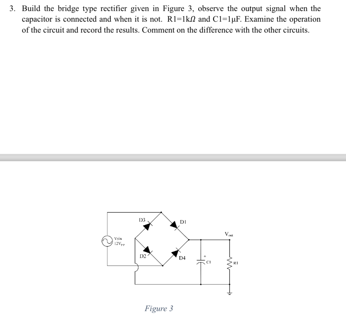 Solved Build the bridge type rectifier given in Figure 3, | Chegg.com