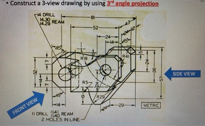 Solved • Construct a 3-view drawing by using 3rd angle | Chegg.com