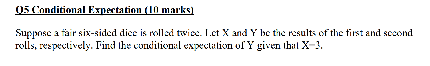 Solved Q5 ﻿Conditional Expectation (10 ﻿marks)Suppose a fair | Chegg.com