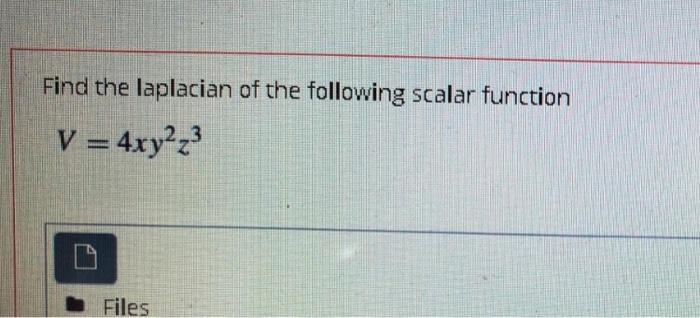 Solved Find the laplacian of the following scalar function V | Chegg.com