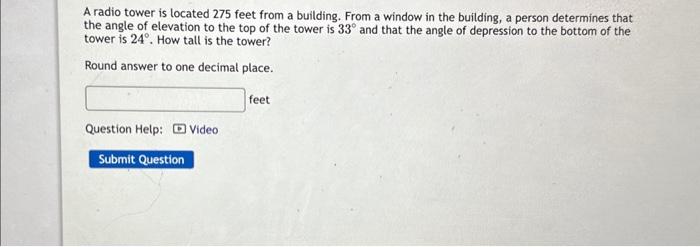 Solved A radio tower is located 275 feet from a building. | Chegg.com
