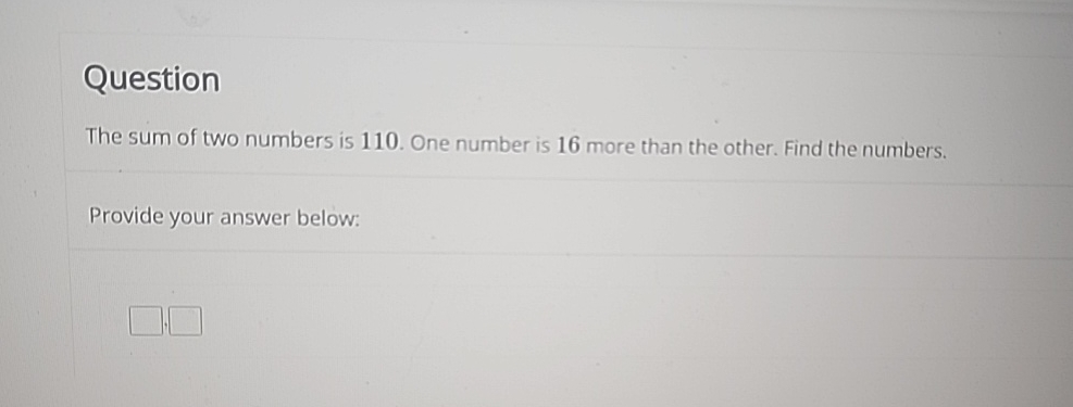 Solved QuestionThe sum of two numbers is 110 . ﻿One number | Chegg.com