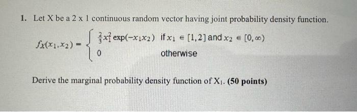 Solved Let X be a 2×1 continuous random vector having joint | Chegg.com