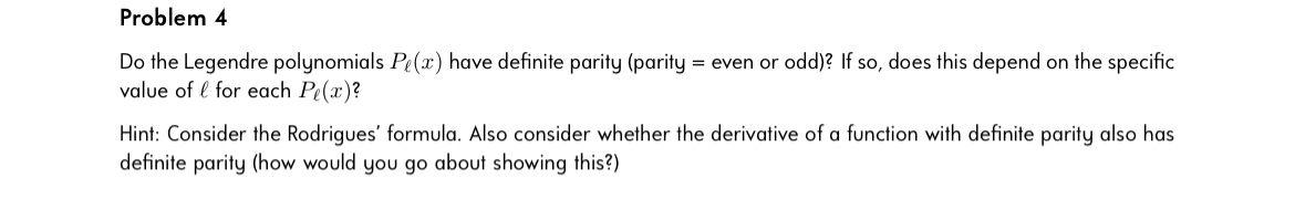 Solved Problem 4Do the Legendre polynomials Pl(x) ﻿have | Chegg.com
