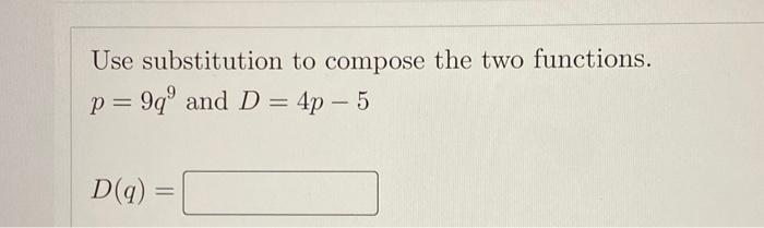 Solved Use Substitution To Compose The Two Functions P9q 9479