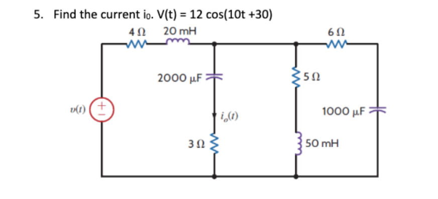 Solved Find the current i0.V(t)=12cos(10t+30) | Chegg.com