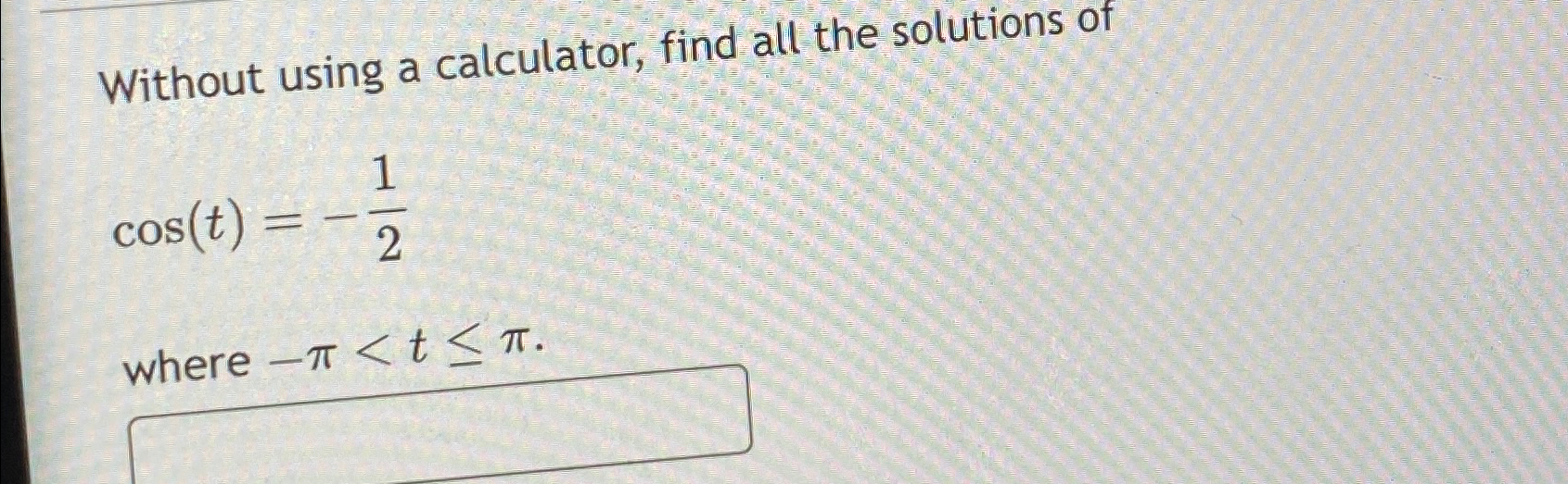 Solved Without using a calculator, find all the solutions | Chegg.com