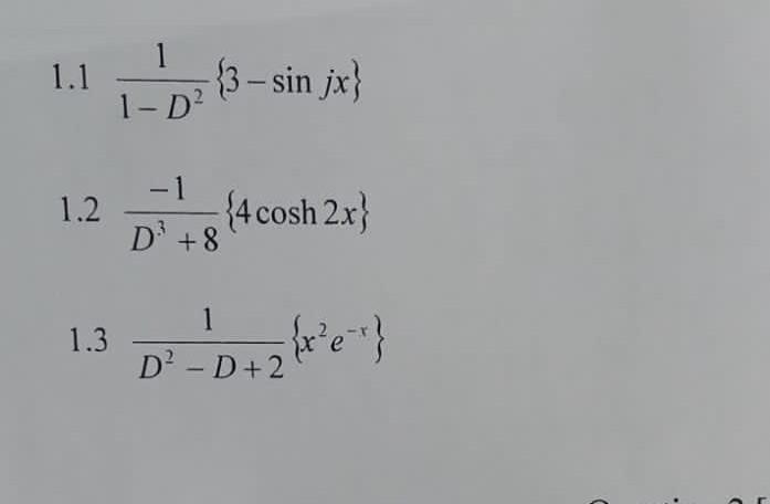 Solved 1.11−D21{3−sinjx} 1.2D3+8−1{4cosh2x} | Chegg.com
