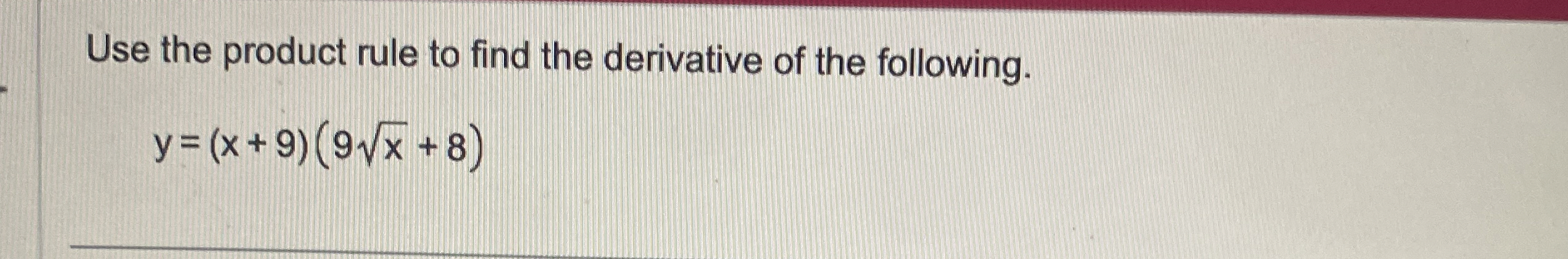 Solved Use the product rule to find the derivative of the | Chegg.com