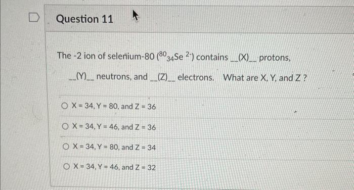 Solved The −2 ion of selenium-80 (8034Se2−) contains _ (X) | Chegg.com