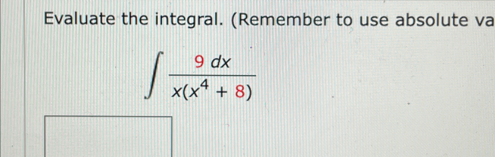 Solved Evaluate the integral. (Remember to use absolute | Chegg.com
