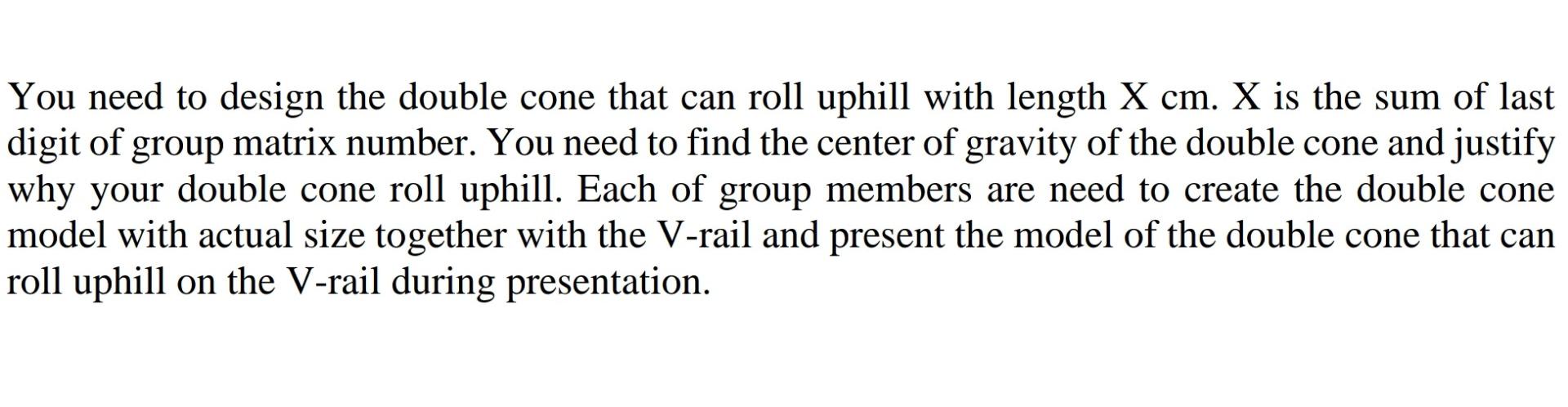Solved You need to design the double cone that can roll | Chegg.com